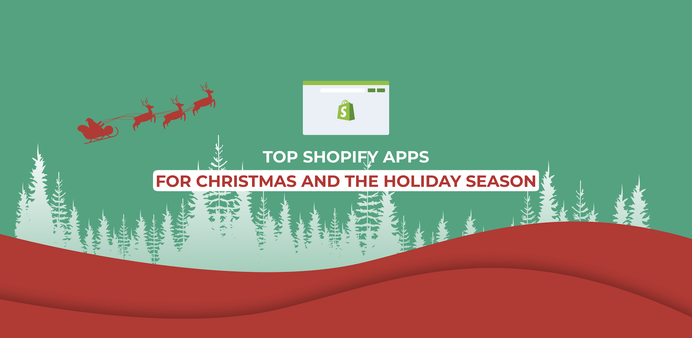 The Best Shopify Apps For Christmas and Holidays